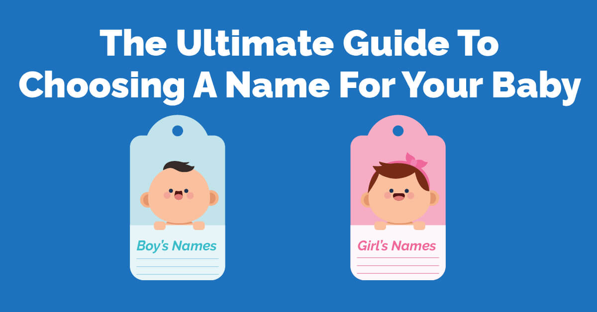 The Ultimate Guide To Choosing A Name For Your Baby